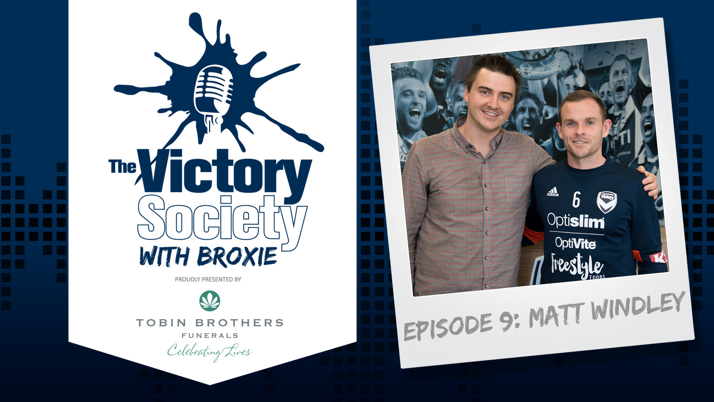 The Victory Society with Broxie: Matt Windley | Melbourne Victory