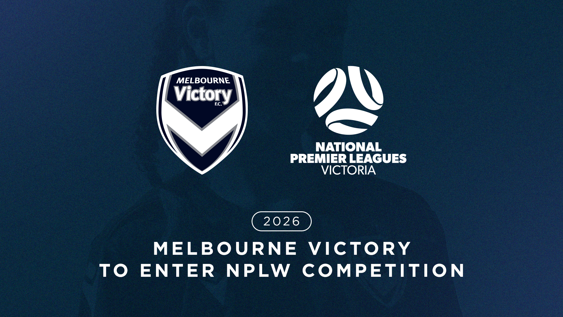 Melbourne Victory to enter NPLW competition | Melbourne Victory