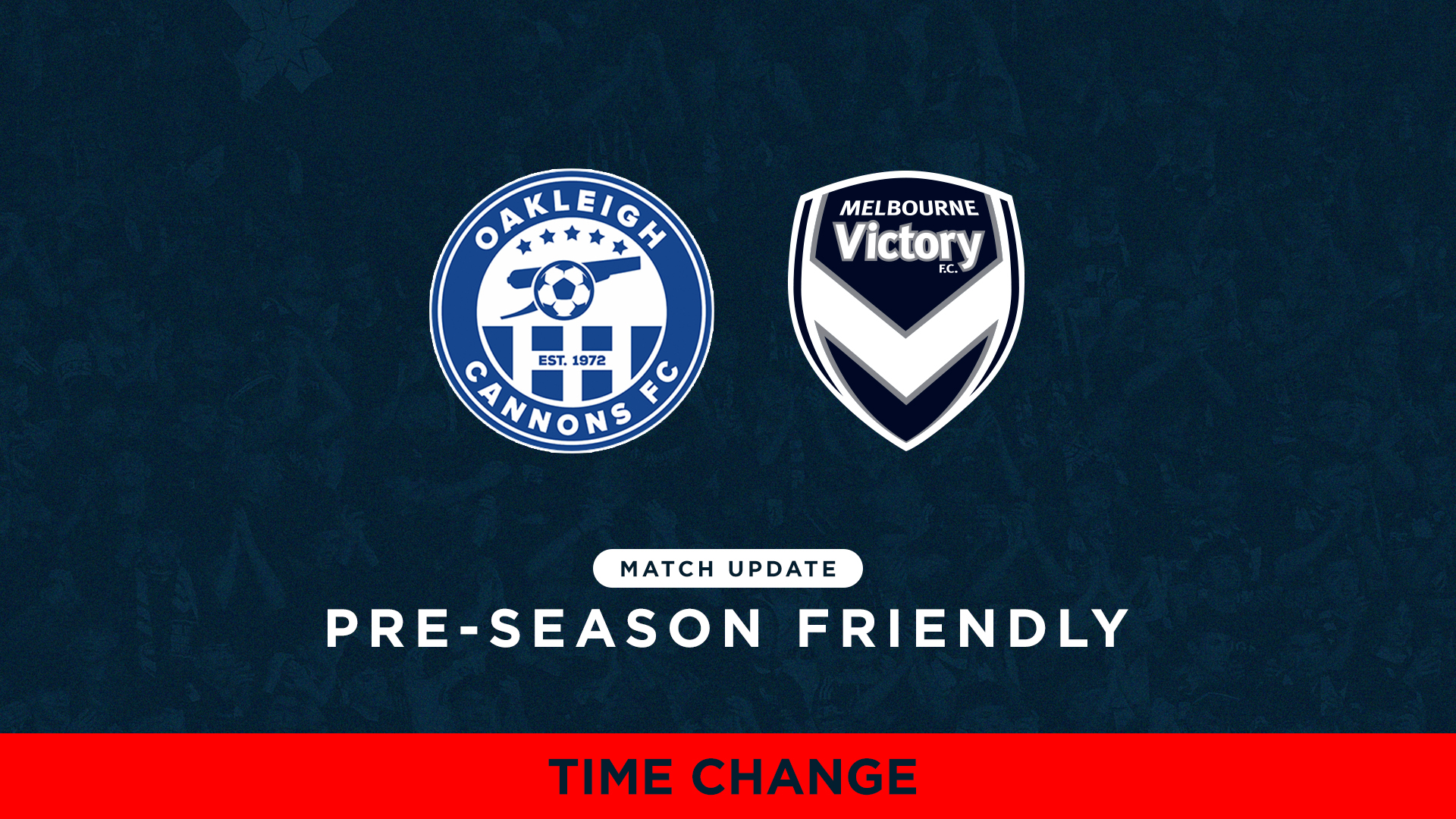 Time change for Melbourne Victory vs Oakleigh Cannons friendly ...