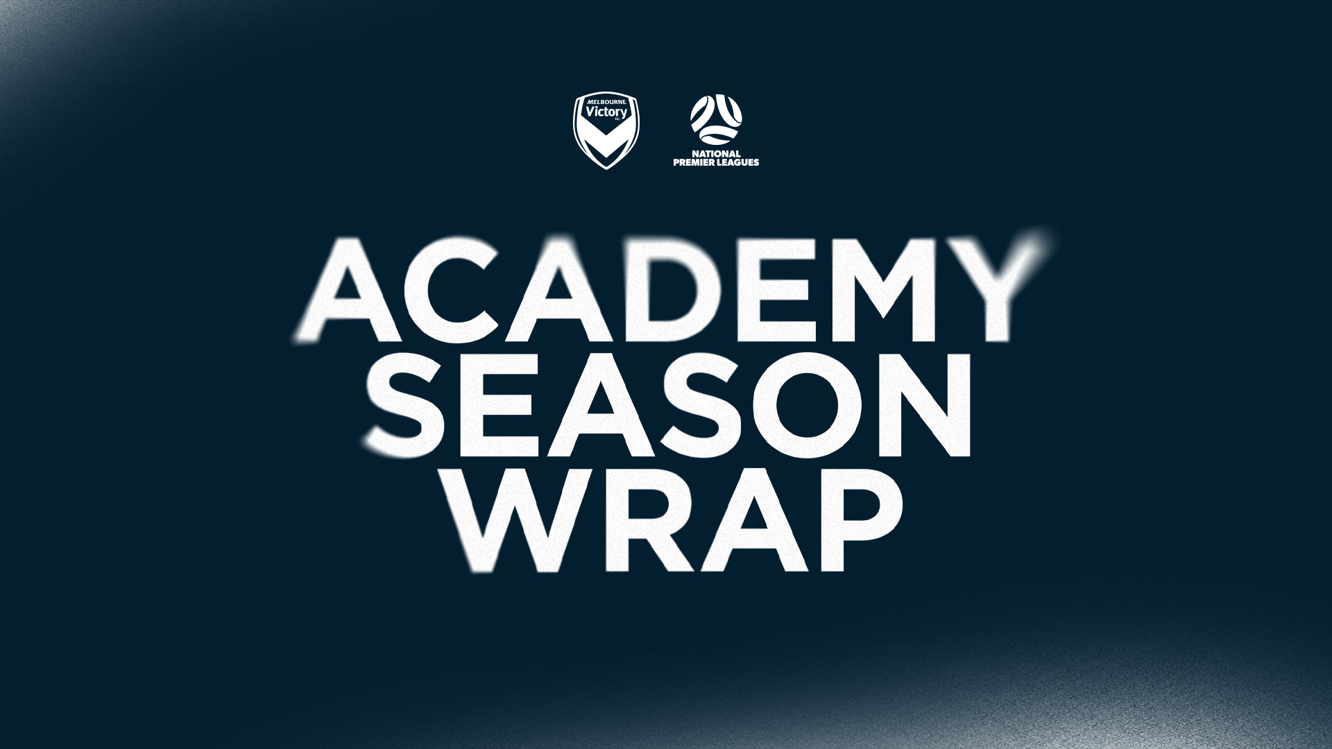 Melbourne Victory Academy Season Wrap | Melbourne Victory