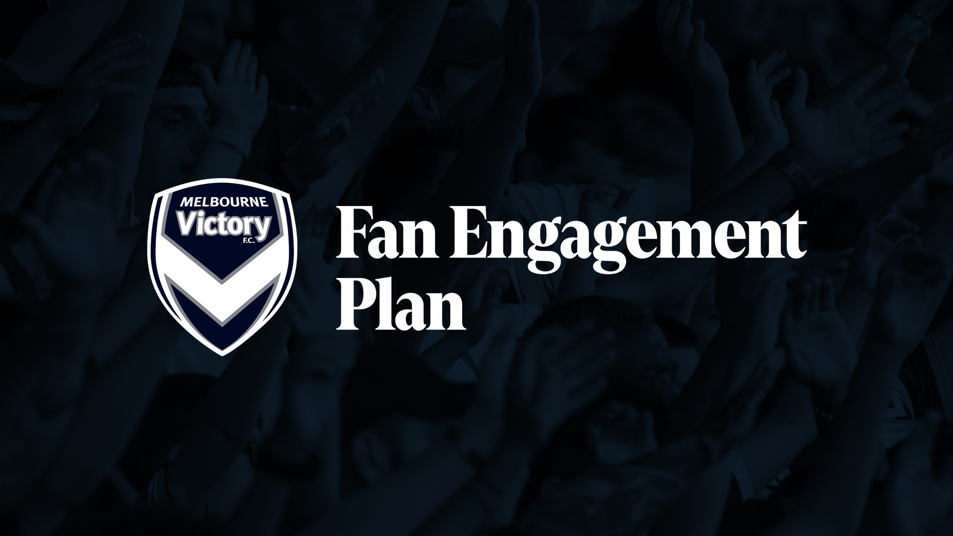 Victory releases first Fan Engagement Plan | Melbourne Victory