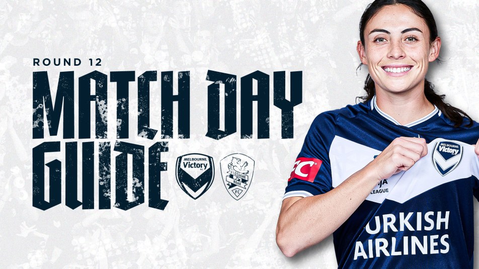 Match Day Guide | Victory v Brisbane Roar | Melbourne Victory